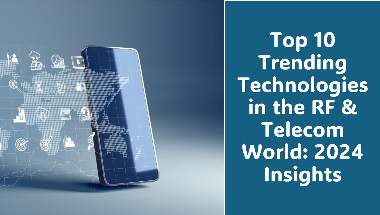 Top 10 Trending Technologies in the RF & Telecom World