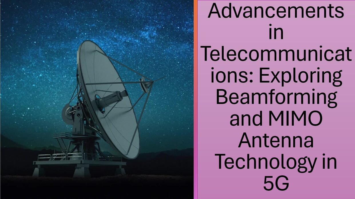 Advancements in Telecommunications: Exploring Beamforming and MIMO ... Advancements in Telecommunications: Exploring Beamforming and MIMO ...