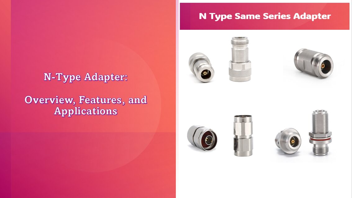 N-Type Adapter: Overview, Features, and Applications